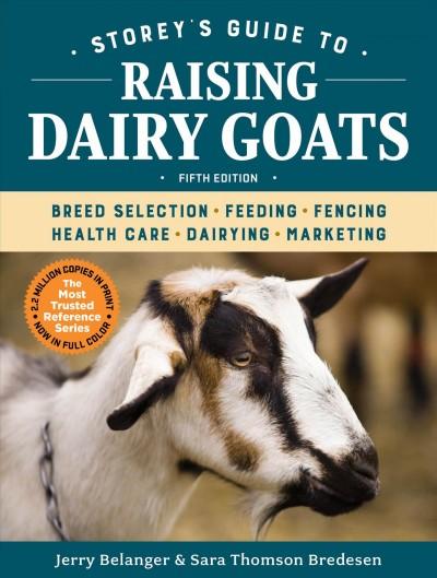 Workman Publishing Storey's Guide to Raising Dairy Goats, 5th Edition ...
