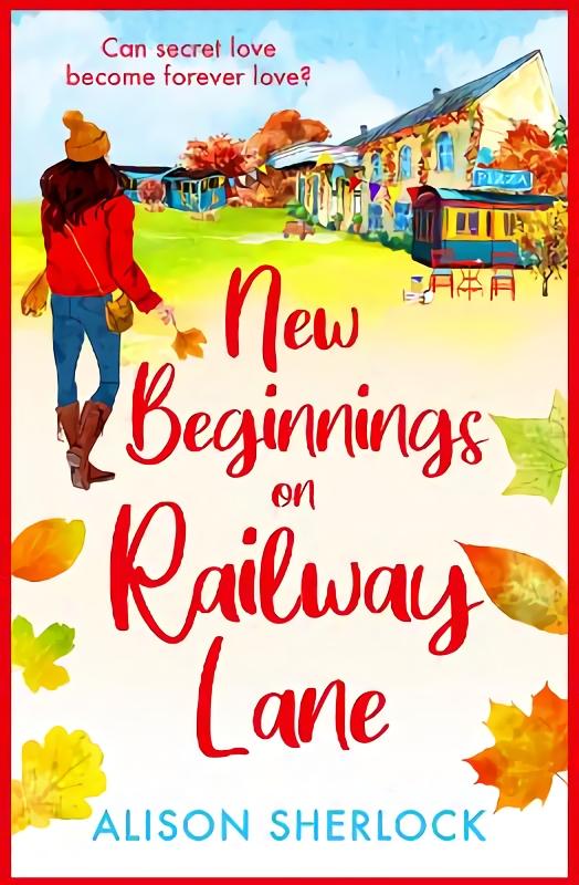 Boldwood Books Ltd New Beginnings on Railway Lane: An uplifting rural romantic read from Alison ...