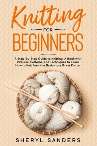 Independently Published Knitting For Beginners: A Step-By-Step Guide to ...