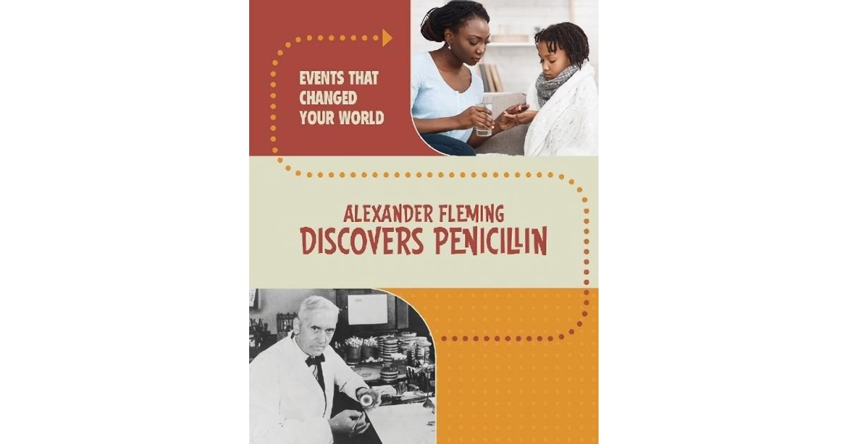 Capstone Global Library Ltd Alexander Fleming Discovers Penicillin ...