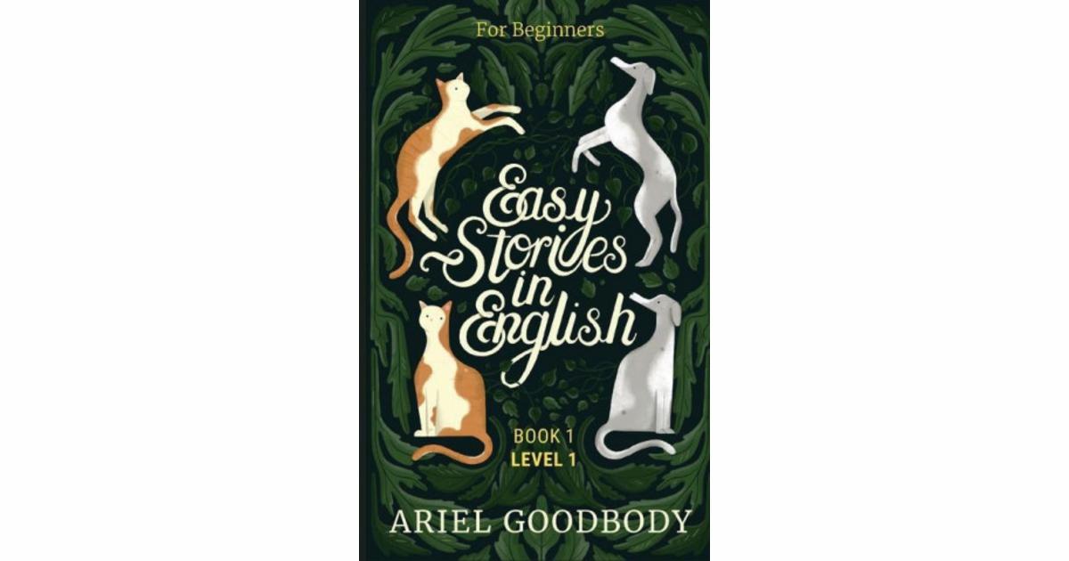 Ariel Goodbody Easy Stories in English for Beginners | Hinnavaatlus ...