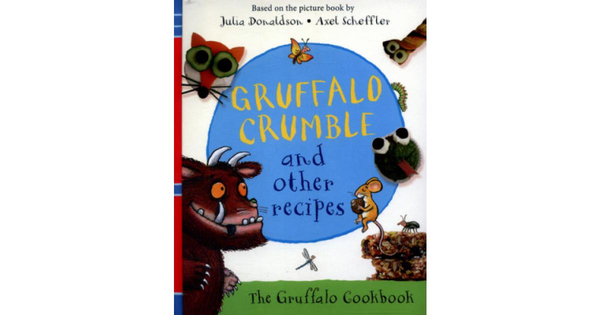 Pan Macmillan Gruffalo Crumble and Other Recipes | Hinnavaatlus ...