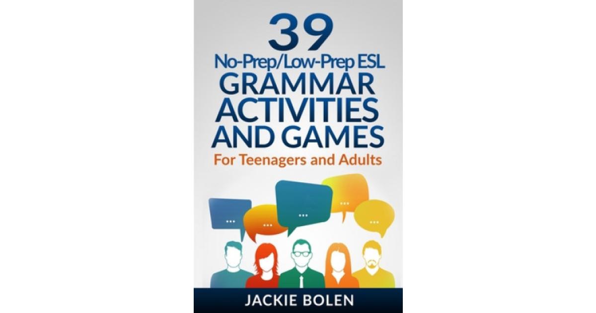 Independently Published 39 No-Prep/Low-Prep ESL Grammar Activities and ...