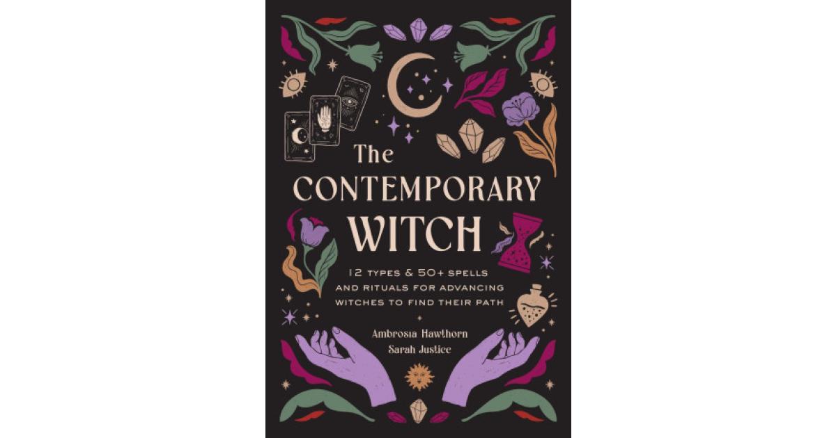 Weldon Owen The Contemporary Witch: 12 Types & 50+ Spells and Rituals ...