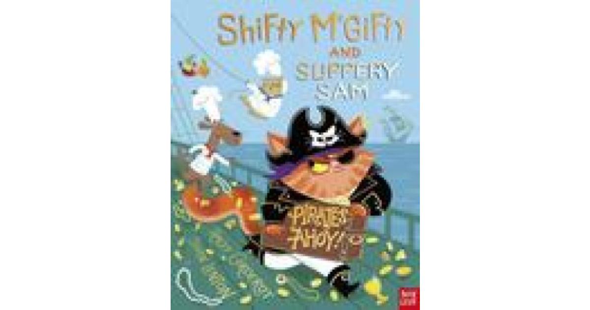 Nosy Crow Ltd Shifty McGifty and Slippery Sam: Pirates Ahoy ...