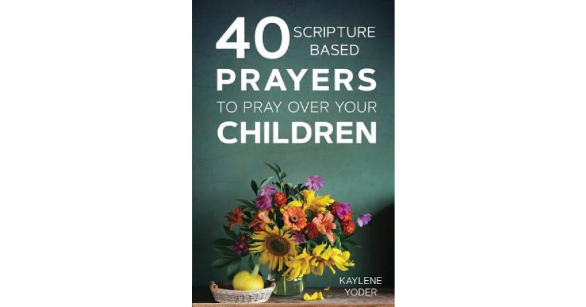 Humblewise Press 40 Scripture-Based Prayers to Pray Over Your Children ...
