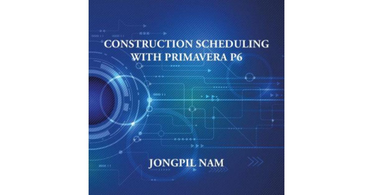 AuthorHouse Construction Scheduling With Primavera P6 | Hinnavaatlus ...
