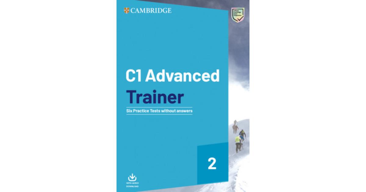Cambridge University Press C1 Advanced Trainer 2 Six Practice Tests ...