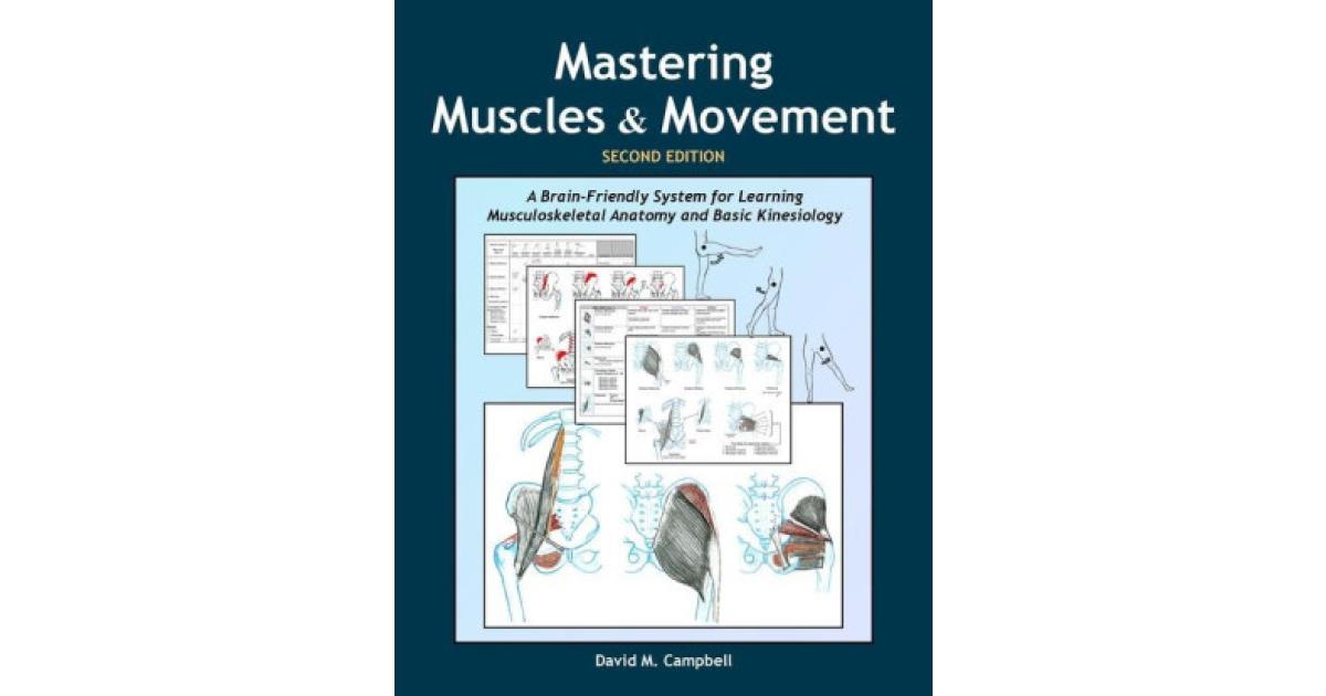 LIGHTNING SOURCE INC Mastering Muscles and Movement: A Brain-Friendly ...