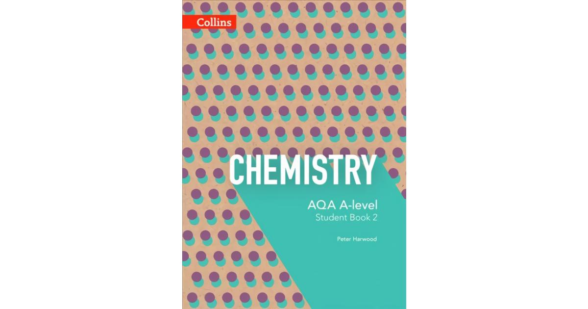 HarperCollins Publishers AQA A Level Chemistry Year 2 Student Book ...