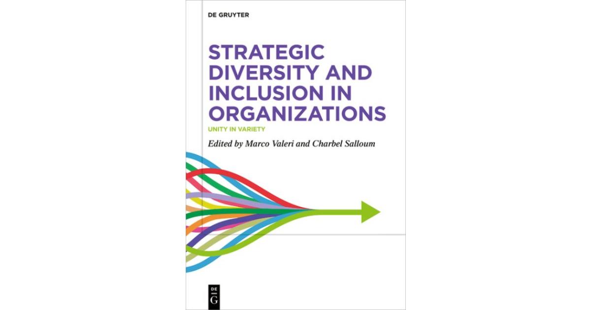 De Gruyter Strategic Diversity and Inclusion in Organizations: Unity in ...