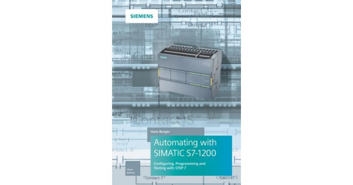 Publicis MCD Verlag,Germany Automating with SIMATIC S7-1200 3e ...
